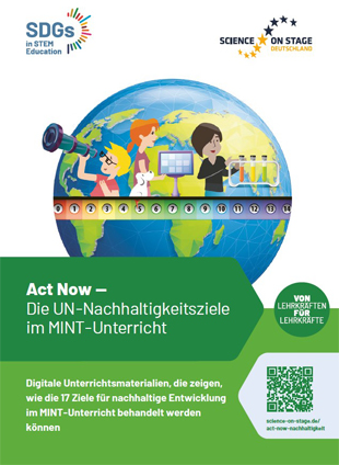 Flyer: Act Now – Die UN-Nachhaltigkeitsziele im MINT-Unterricht | Science On Stage